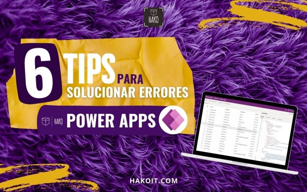6 Tips para Solucionar ERRORES en POWER APPS | Debug - Hako IT